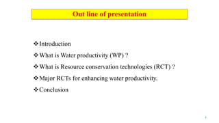 Resource conservation technologies for enhancing water productivity in field crop production | PPTX