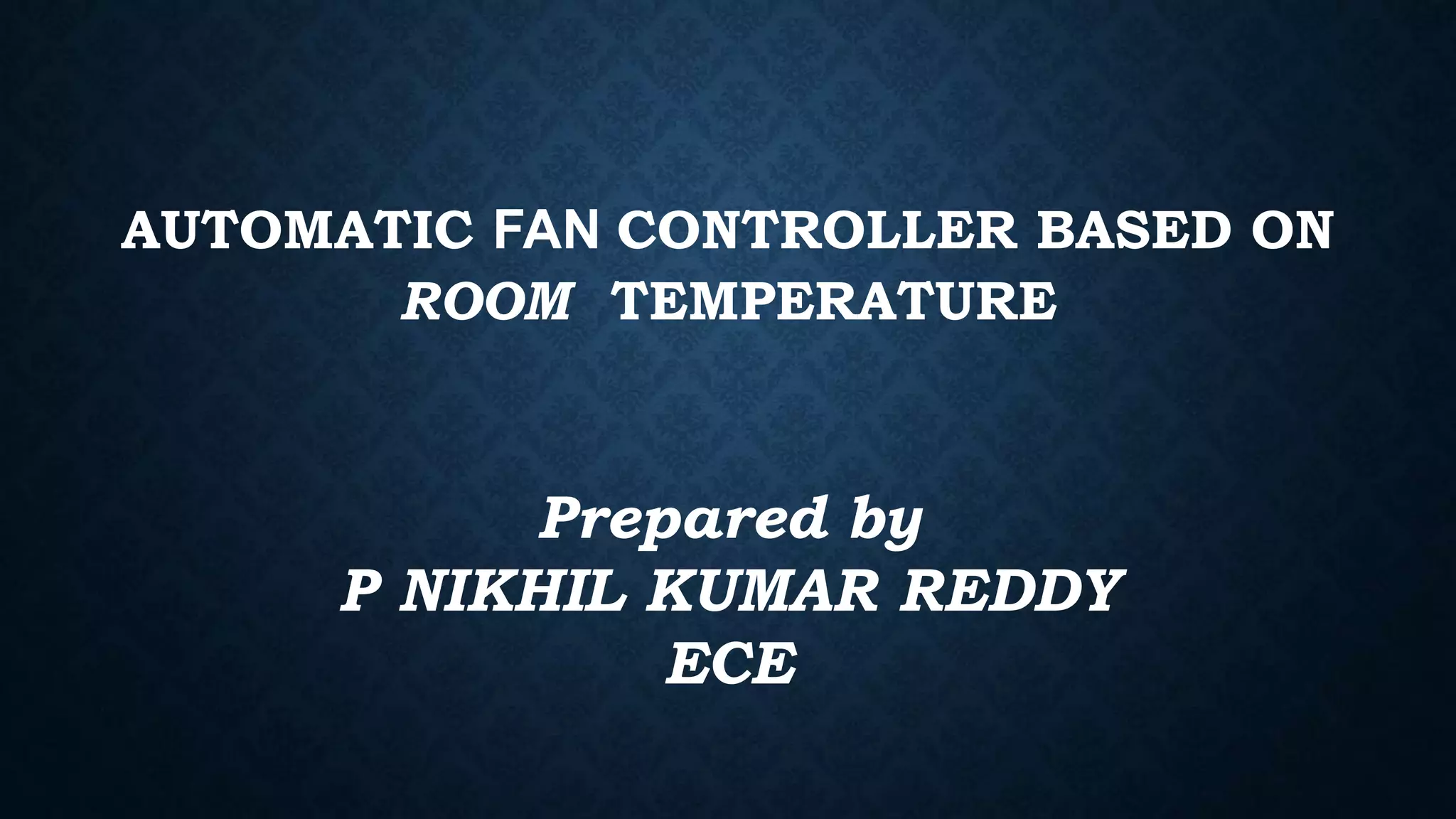 Automatic fan controller based on room temperature | PPTX