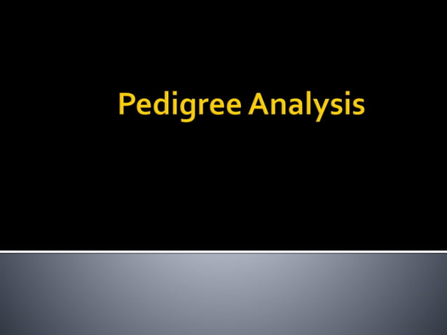 pedigree analysis | PPTX