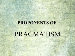 Pragmatism and Realism | PPT