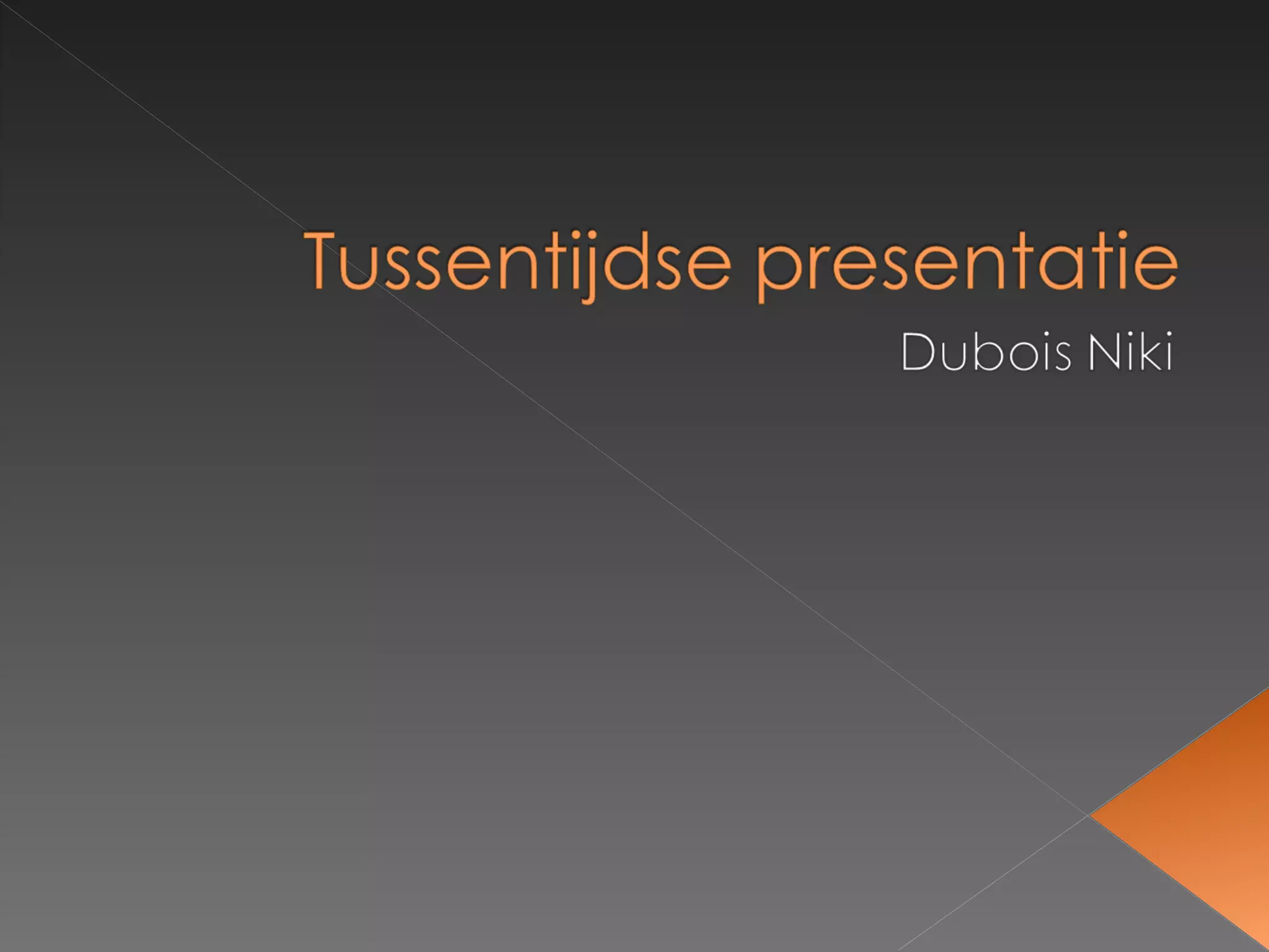 Niki Dubois Tussentijdse Presentatie | PPT | Technology & Computing
