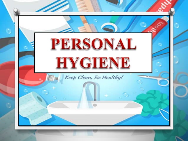 personal hygiene - presentation | PPTX