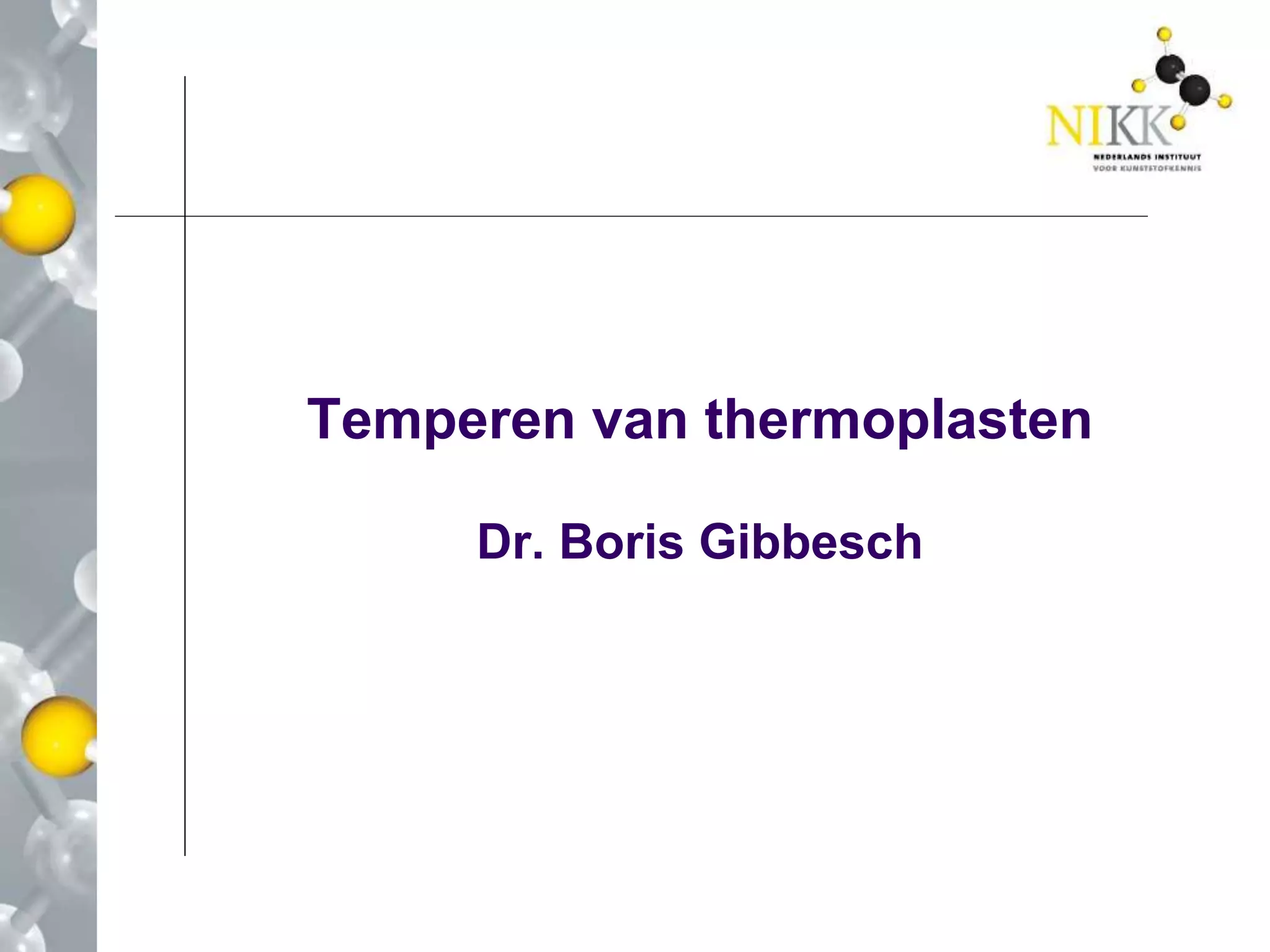 NIKK temperen van thermoplasten | PPTX