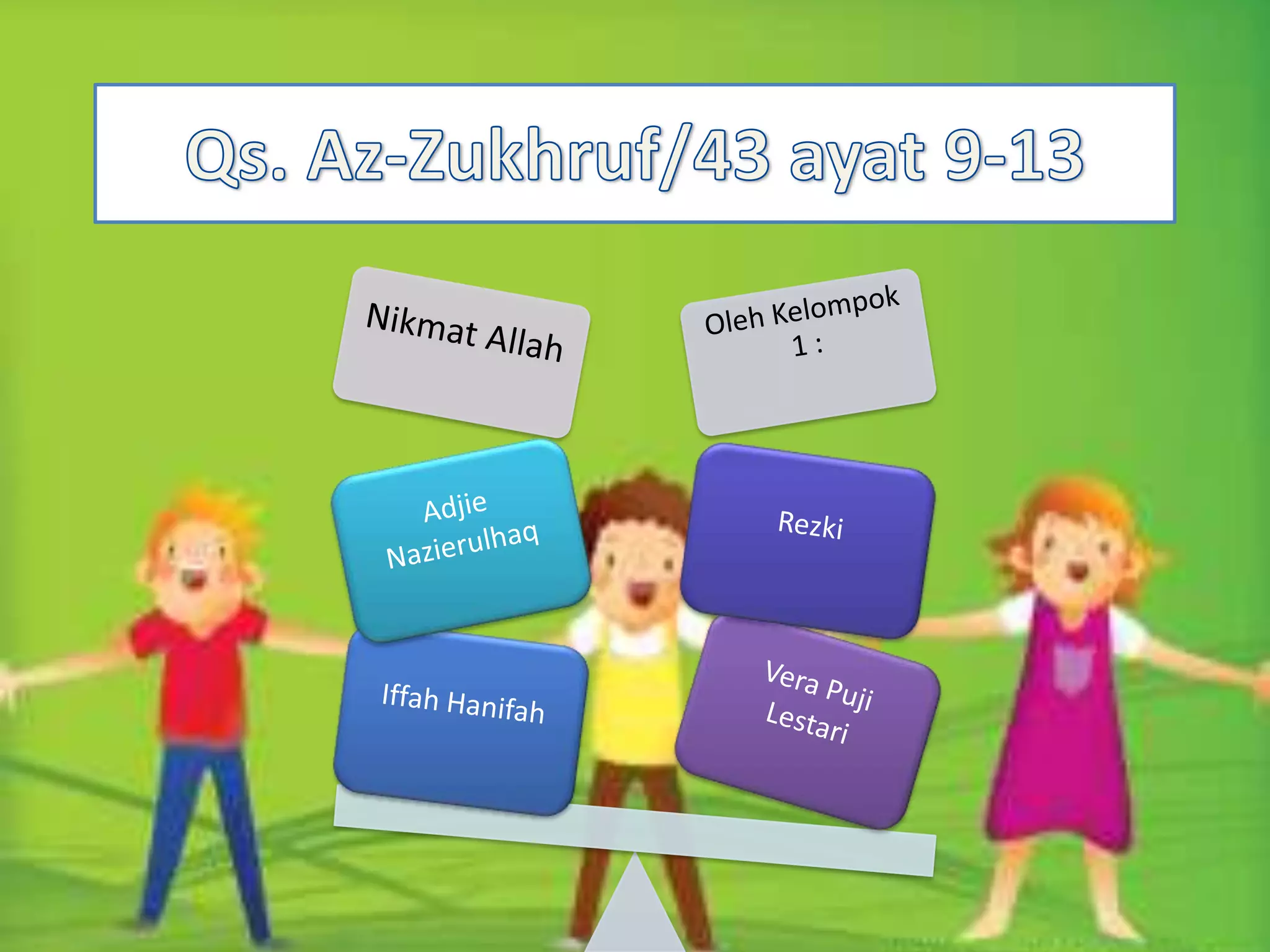 Nikmat allah dalam qs. az zukhruf ayat 9-13 | PPTX