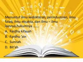 Nikmatnya menuntut ilmu dan berbagi ilmu pengetahuan | PPTX