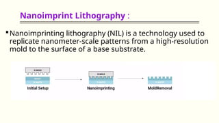Nano Imprint Lithography Presentation Biotechnology | PPT