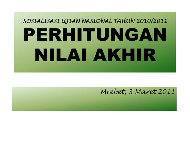 Nilai akhir ujian nasional | PPT