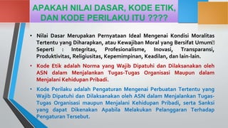 NILAI DASAR, KODE ETIK DAN KODE PERILAKU ASN KEMENAG (1).pptx