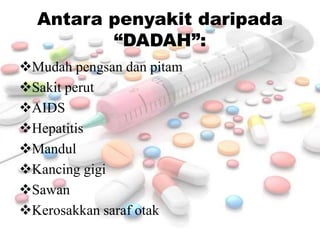 Penyakit akibat pengambilan "DADAH" | PPTX