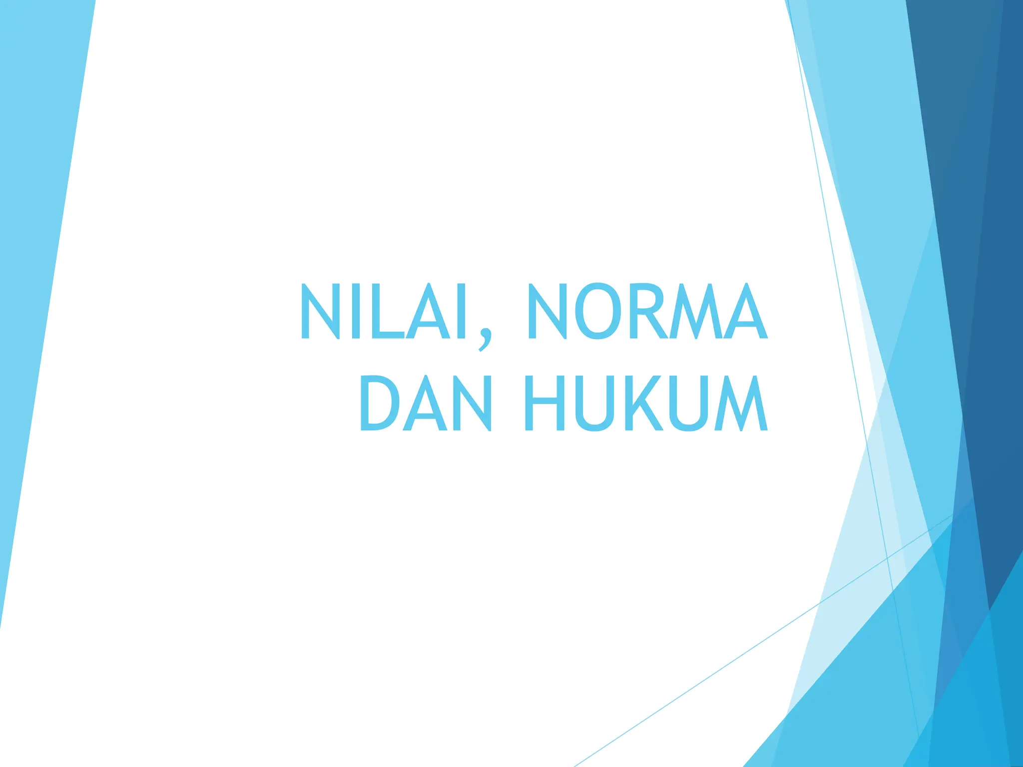 Nilai, Norma dan Hukum.pptxjhjhjhjhjhjkkk | PPT
