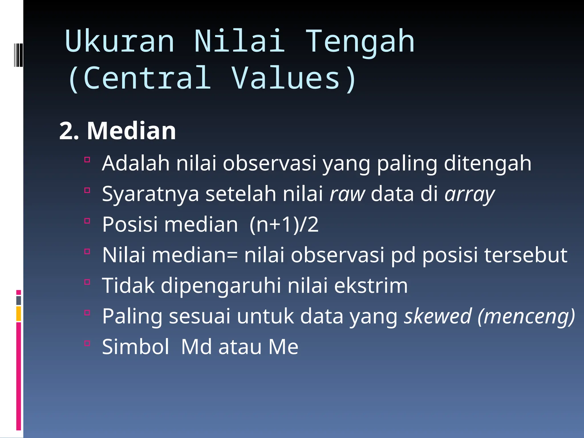 NILAI TENGAH PADA UJI STATISTIK DESKRIPTIF.ppt