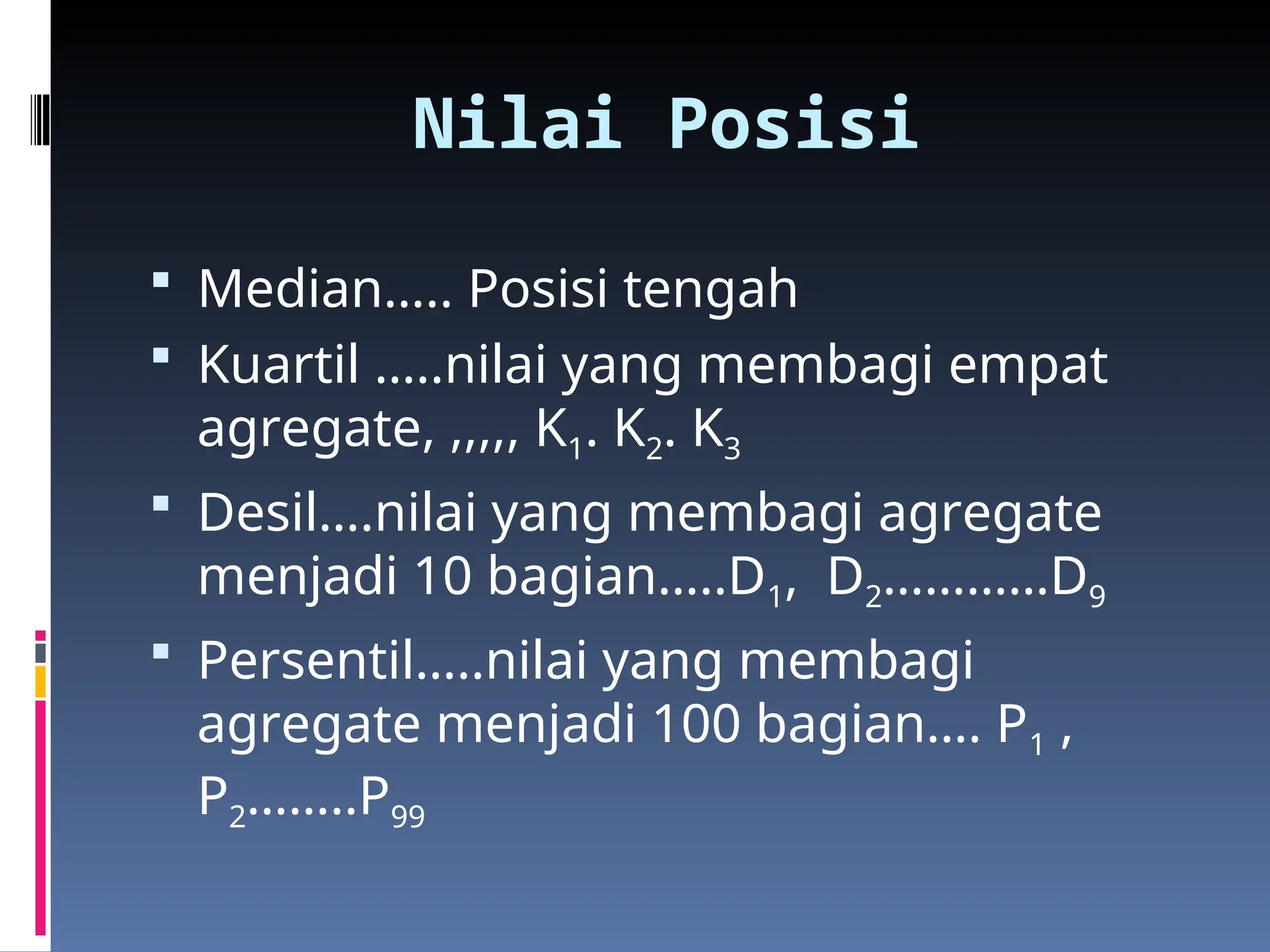 NILAI TENGAH PADA UJI STATISTIK DESKRIPTIF.ppt