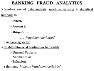 Meaning, Uses, Applications, Benefits & Examples of Banking Fraud Analytics | PPT
