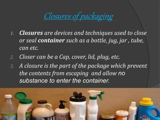 CLOSURES OF PACKAGING.pptx