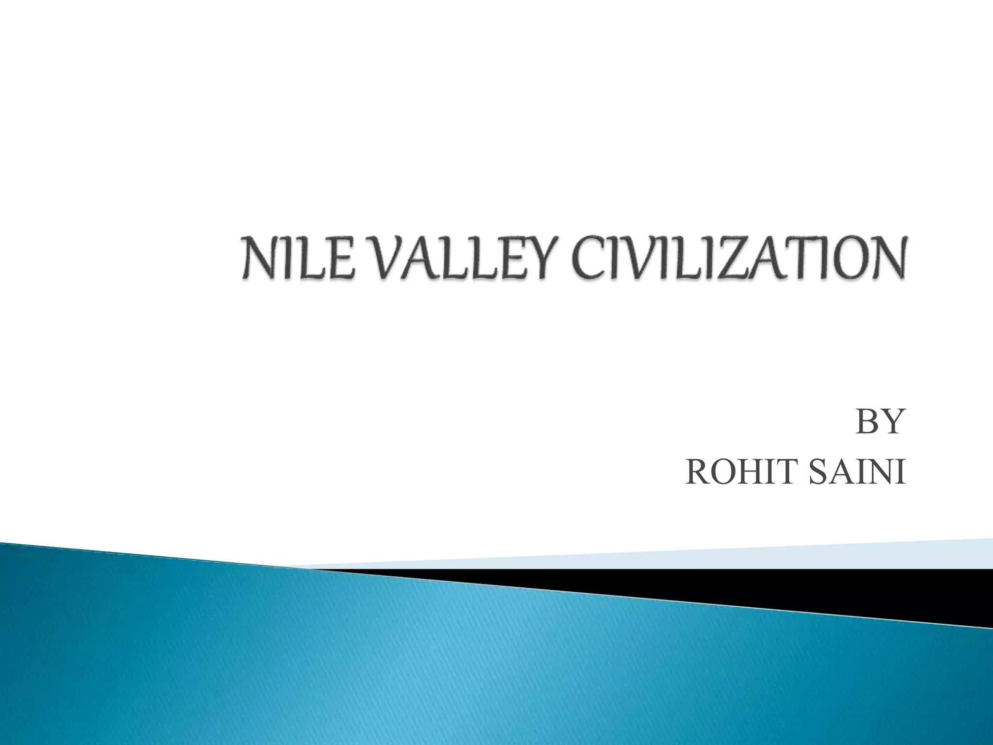 Nile valley civilization | PPTX