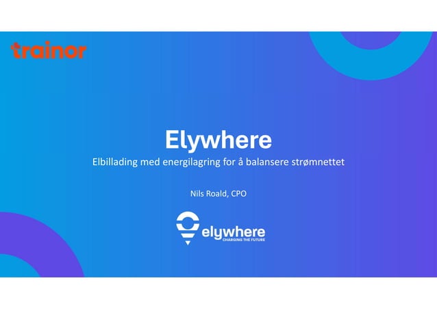 Elkomp 2024 - Elbillading med energilagring for å balansere strømnettet Nils Roald, CPO ...