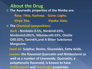 Pharmacological study of Nimba(Azadirachta indica) in relation to ...