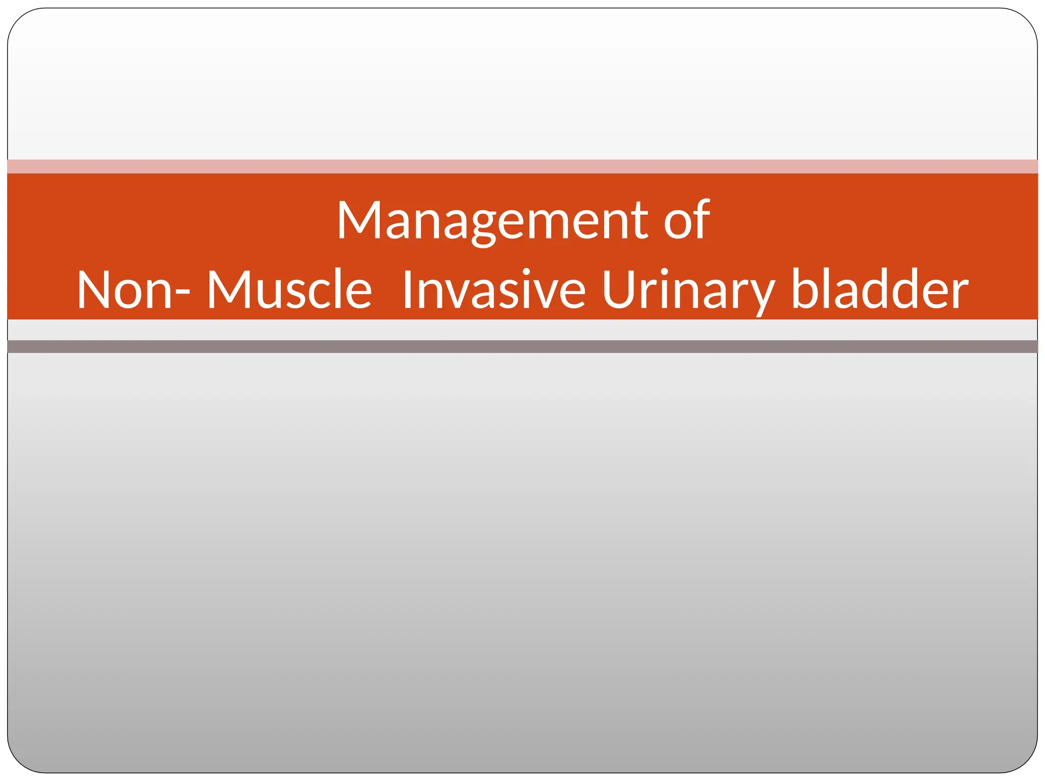 NIMBC ppt final.pptx nonmuscle invasive bladder carcinoma | PPTX