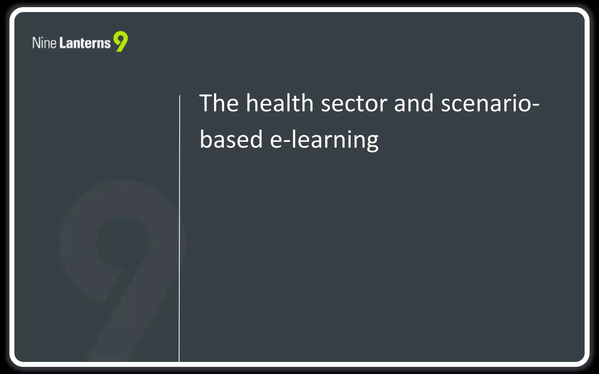 Nine lanterns-16 Ideas for scenario based eLearning | PPT | Free Download