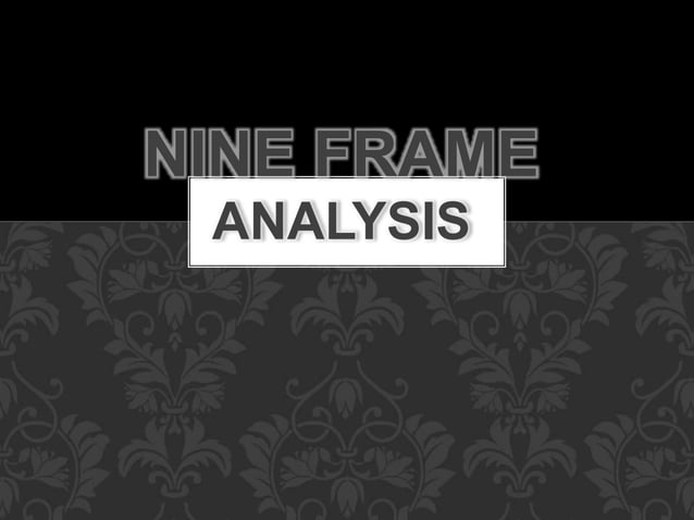 Nine frame analysis | PPT