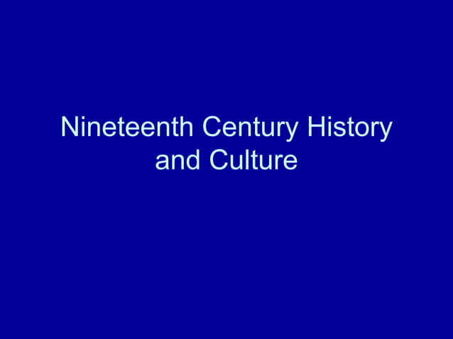 Nineteenth century history and culture | PPT