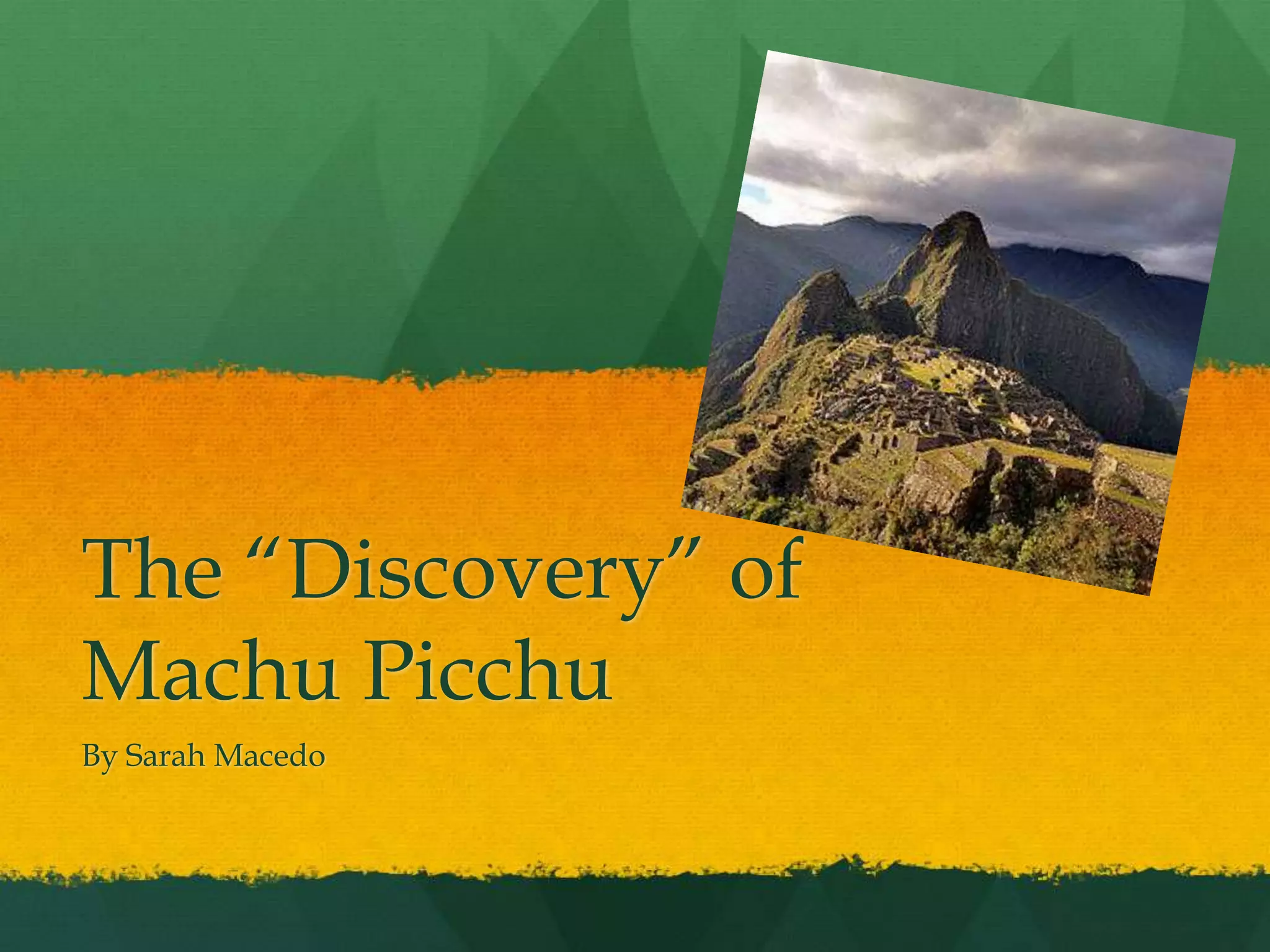 The "Discovery" of Machu Picchu | PPTX