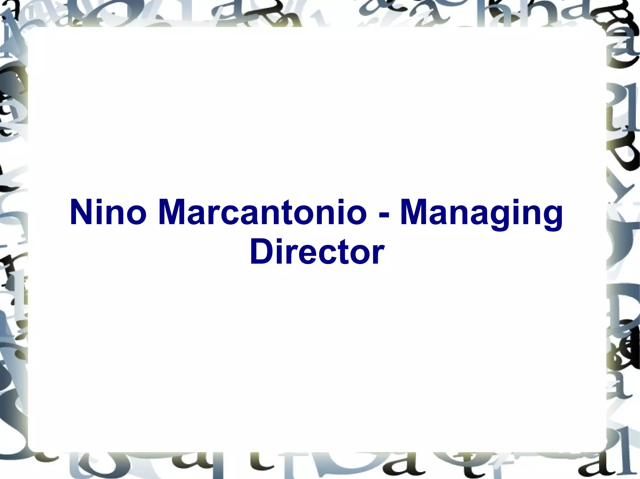 Nino Marcantonio - Managing Director | PPT