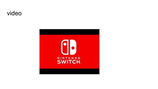 Nintendo switch | PPTX