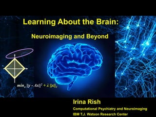 Learning about the brain: Neuroimaging and Beyond | PPT