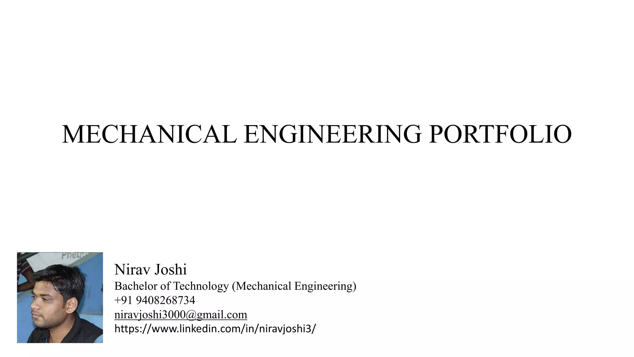 Nirav joshi mechanical engineer - portfolio | PPT Nirav joshi mechanical engineer - portfolio | PPT