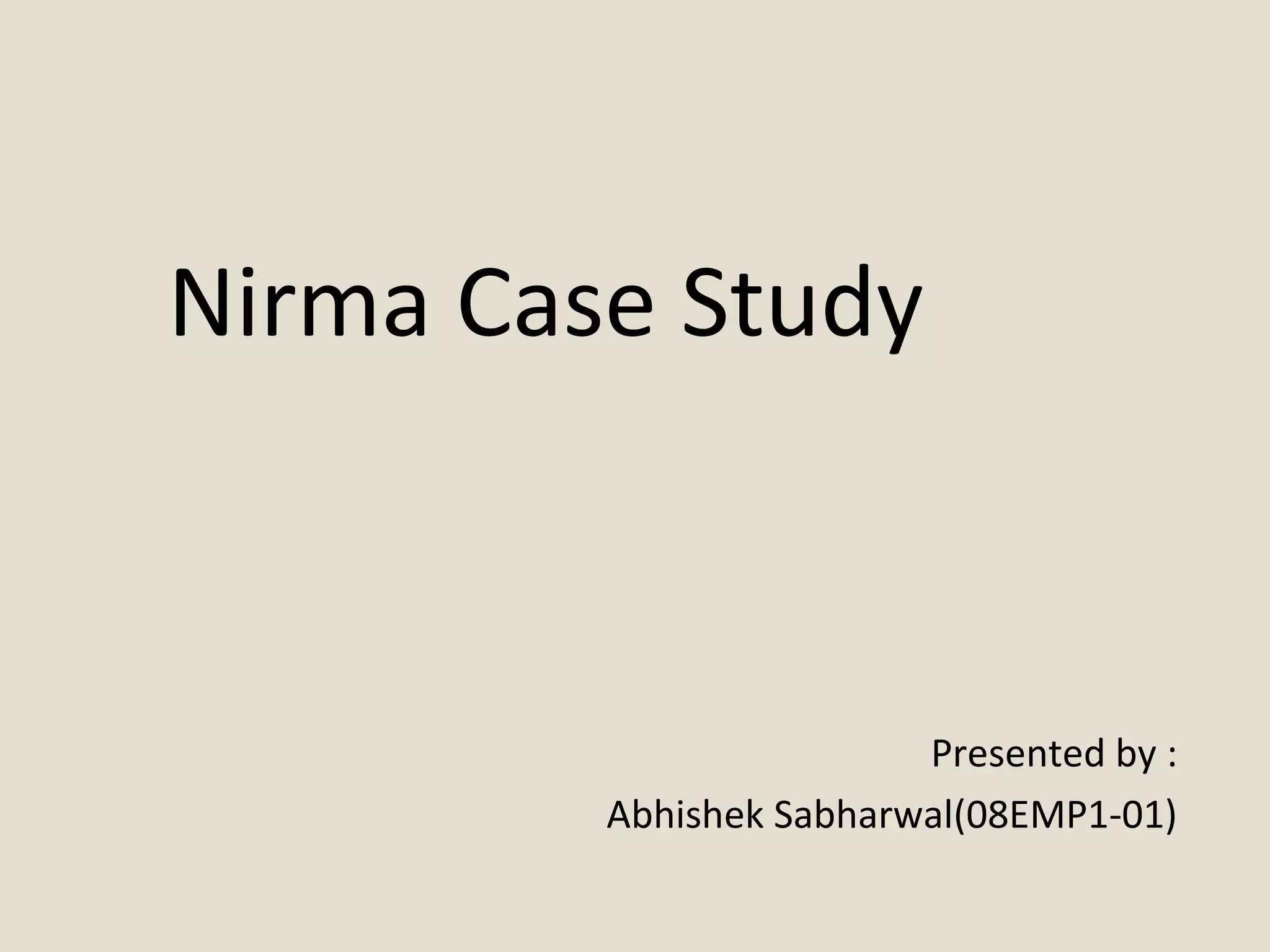 Nirma case study_abhishek | PPT