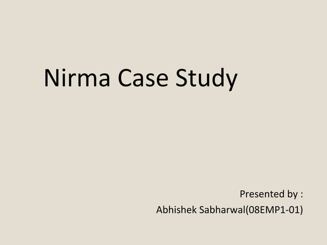 Nirma case study_abhishek | PPT | Skin Care | Beauty