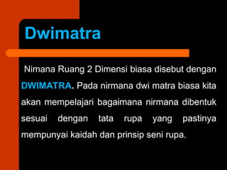 NIRMANA RUANG 2 DIMENSI DAN 3 DIMENSI.ppt