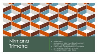 NIRMANA_TriMATRA_teori_dasar_nirmana.pptx