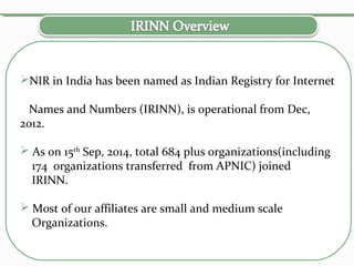 IRINN Update, by Ajai Kumar [APNIC 38 / NIR SIG] | PPT