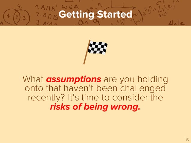 Your assumptions are probably wrong. | PPT