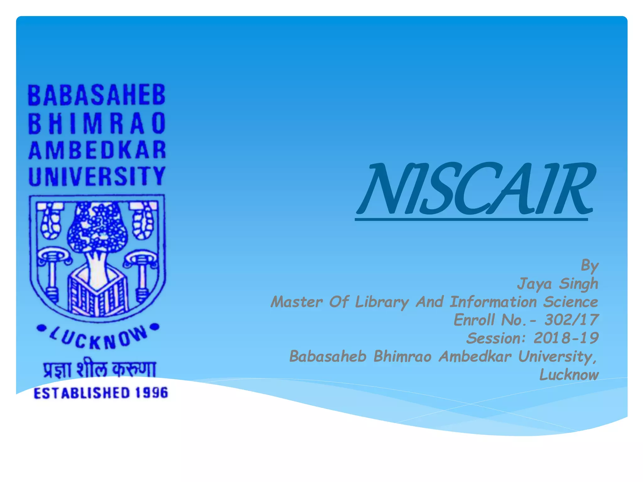 NISCAIR by Jaya Singh | PPTX