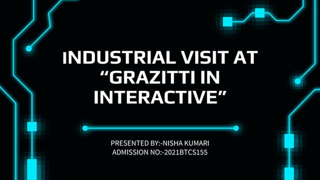 Grazitti Interactive Industrial Visit Ppt