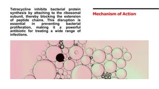Tetracycline, mechanism of action, pharmacokinetics,adr | PDF