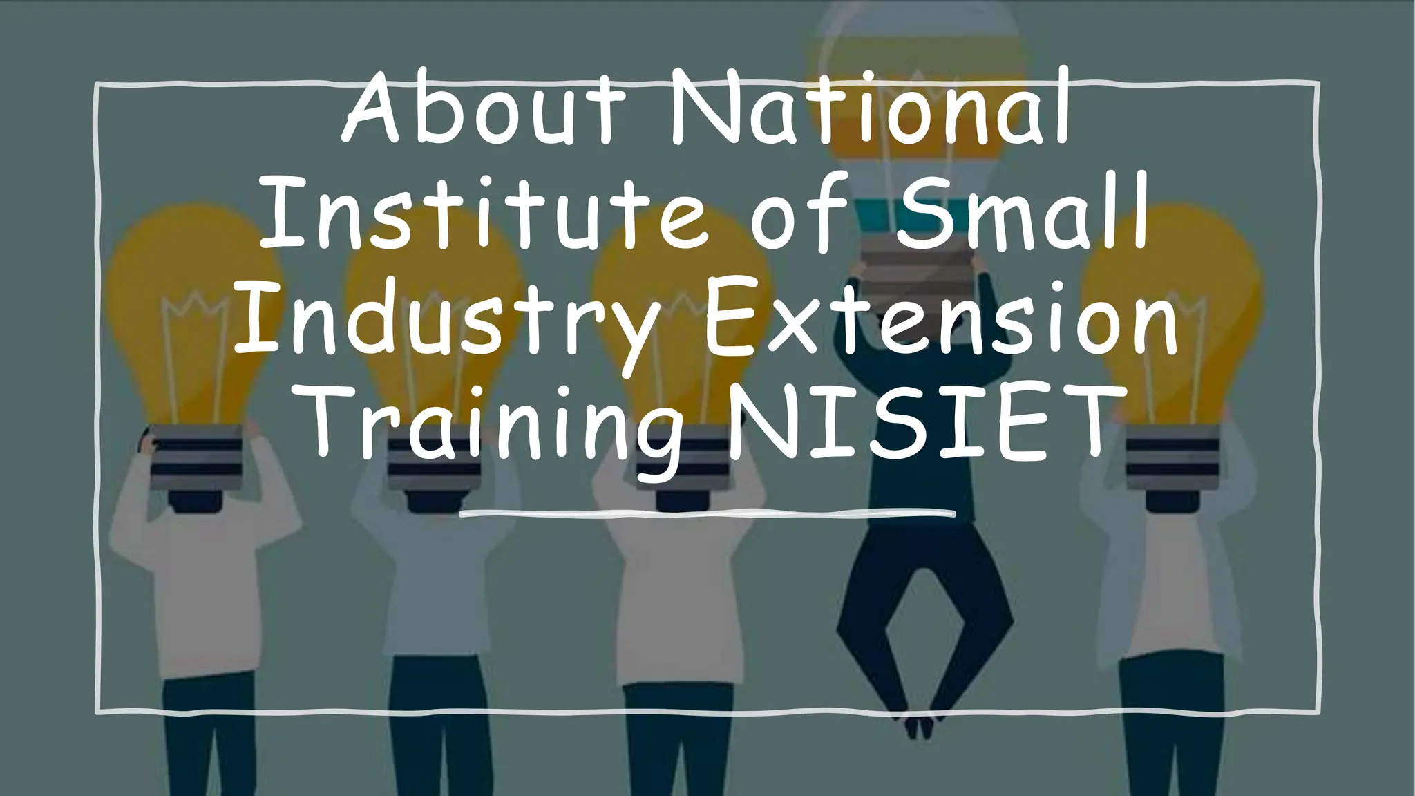 NISIET national institute for small industry extension training | PPTX