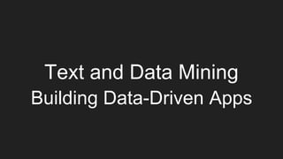 Mattingly "Text and Data Mining: Building Data Driven Applications" | PPT