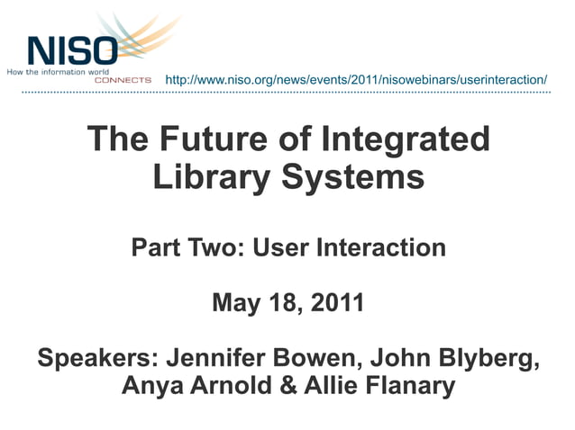 NISO Webinar: The Future of Integrated Library Systems PART 2: User ...