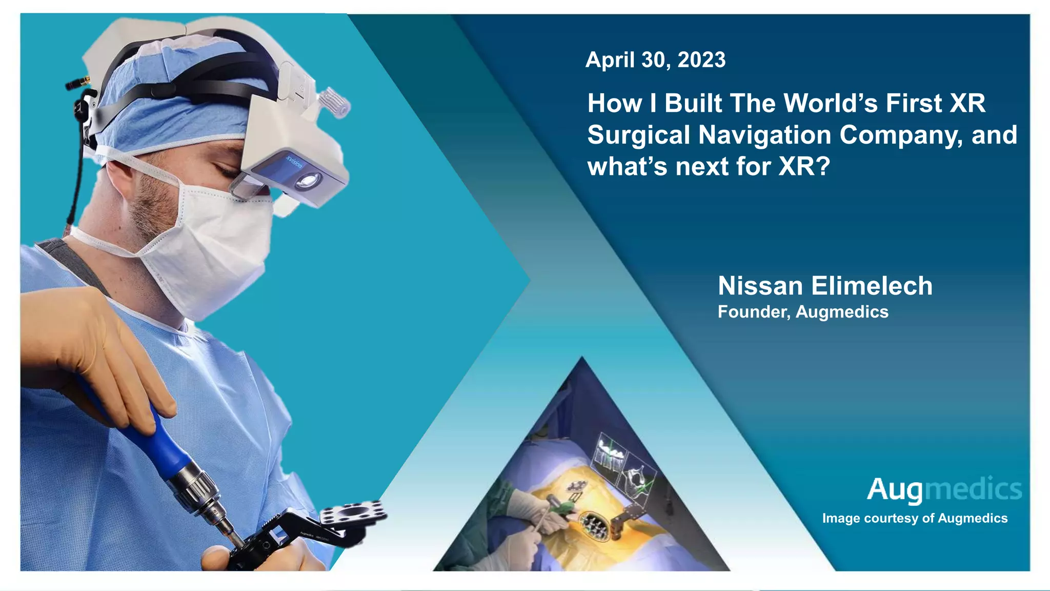 Nissan Elimelech, Founder, Augmedics: How I Built the World's First XR ...