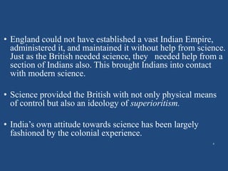 Colonial use of science and its impact on India | PPTX