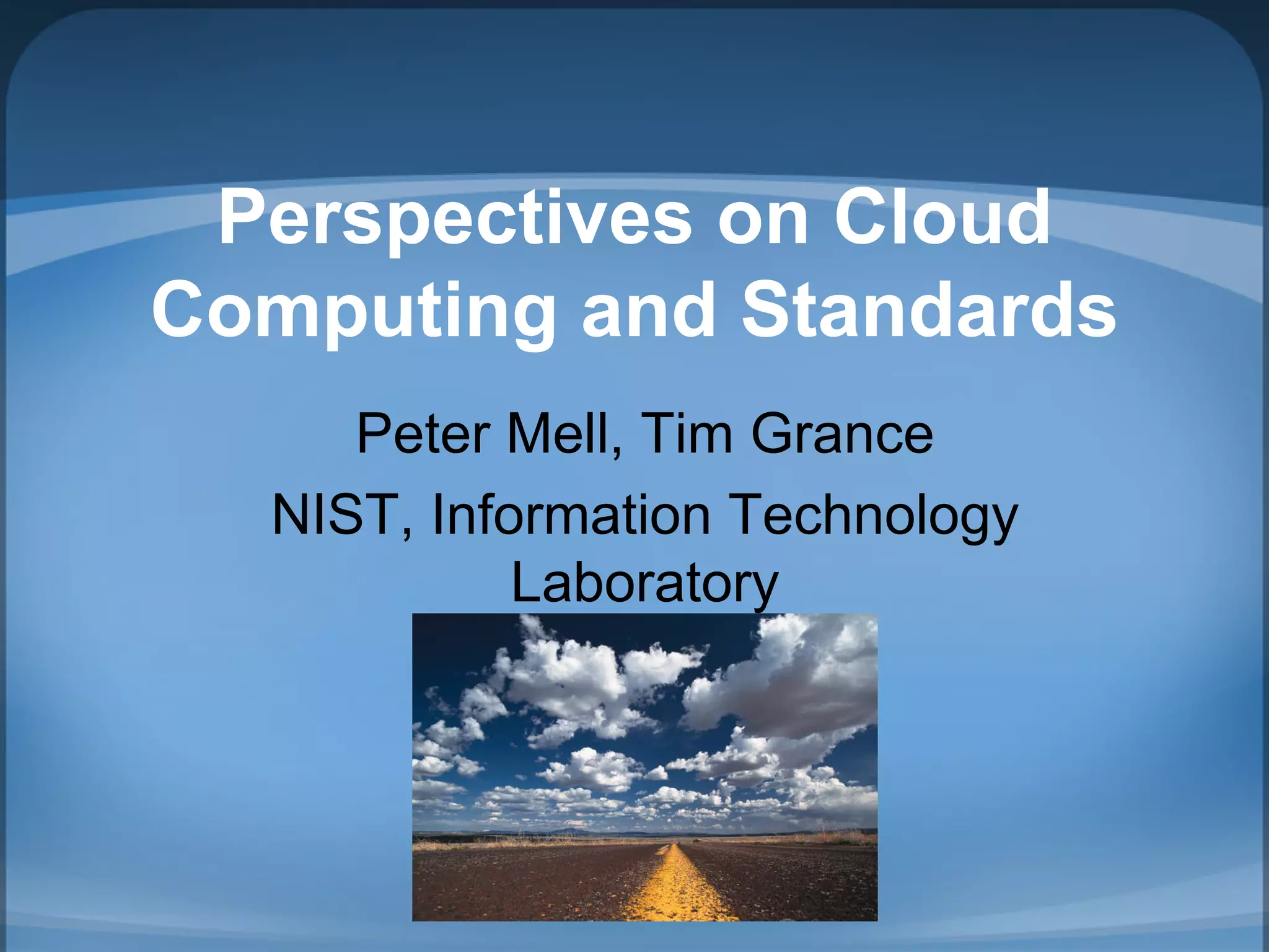 Nist cloud computing-standardsispab-dec2008p-mell-090508165235-phpapp01 ...