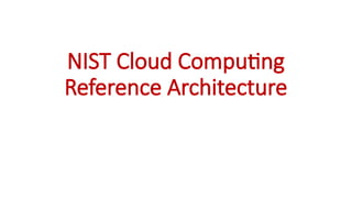 NIST Cloud Computing Reference Architecture.pptx