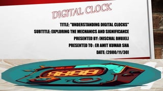 Presentation of digital clock with description | PPTX