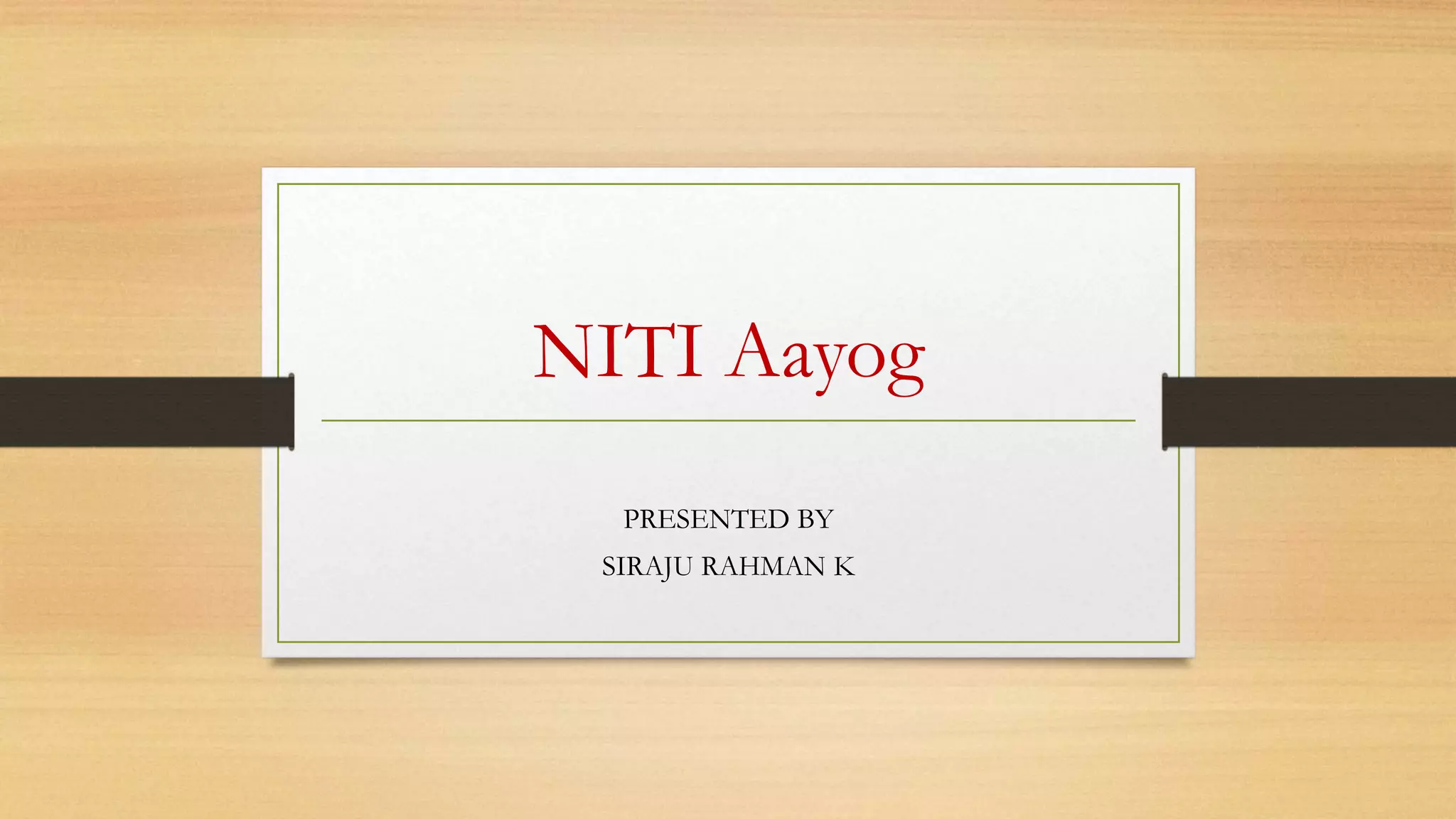 Niti aayog | PPTX