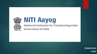NITI aayog presentation by JANNU VINAY.pptx