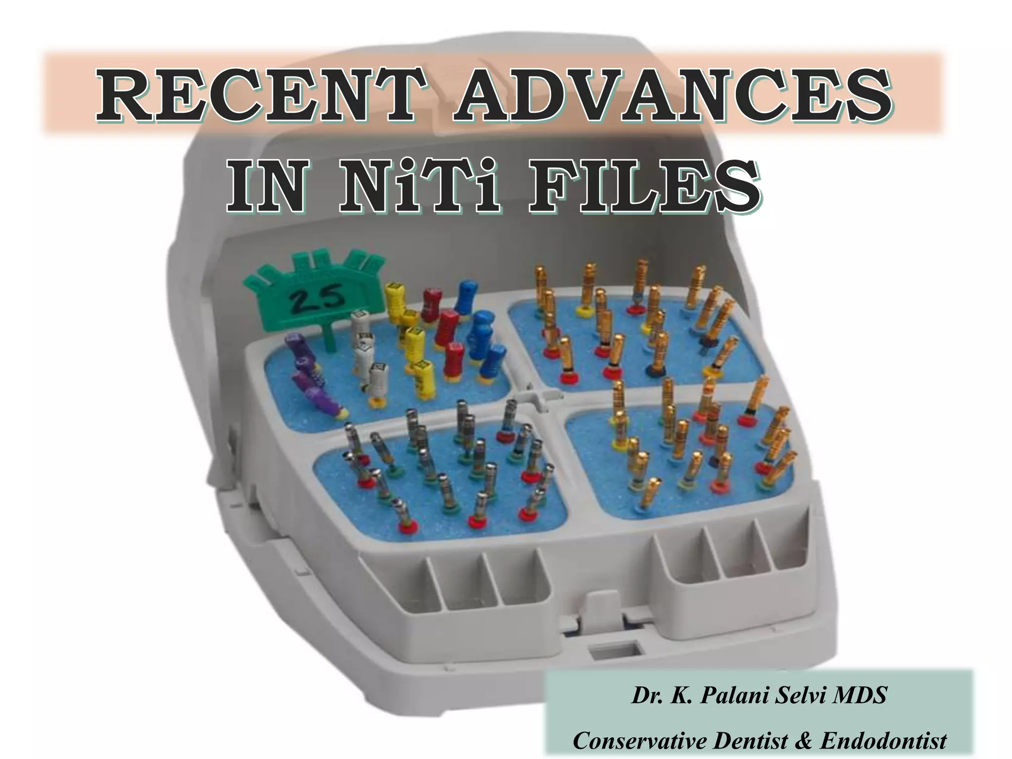 NiTi files - RECENT ADVANCES | PPTX | Chemistry | Science